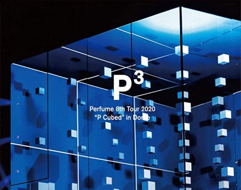 Perfume "Perfume 8th Tour 2020 'P Cubed' in Dome" (Blu-ray/DVD) - Tokyo ...